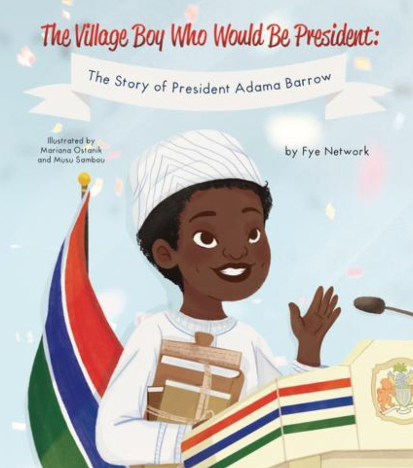 GAMBIA: OP AND FYE NETWORK PARTNERED TO WRITE PRESIDENT ADAMA BARROW'S ...